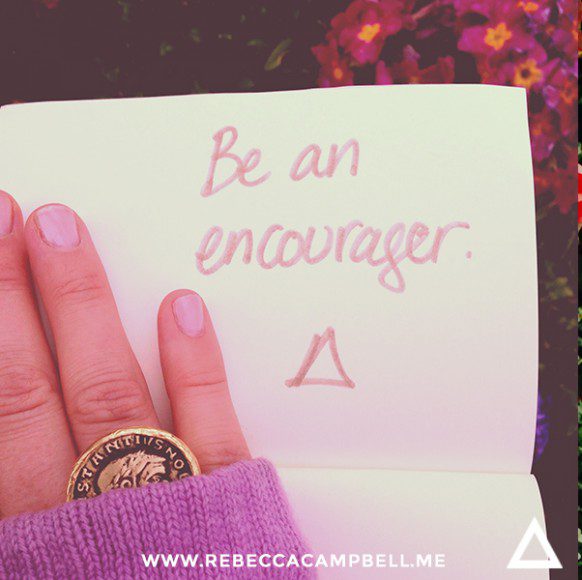 Be an encourager