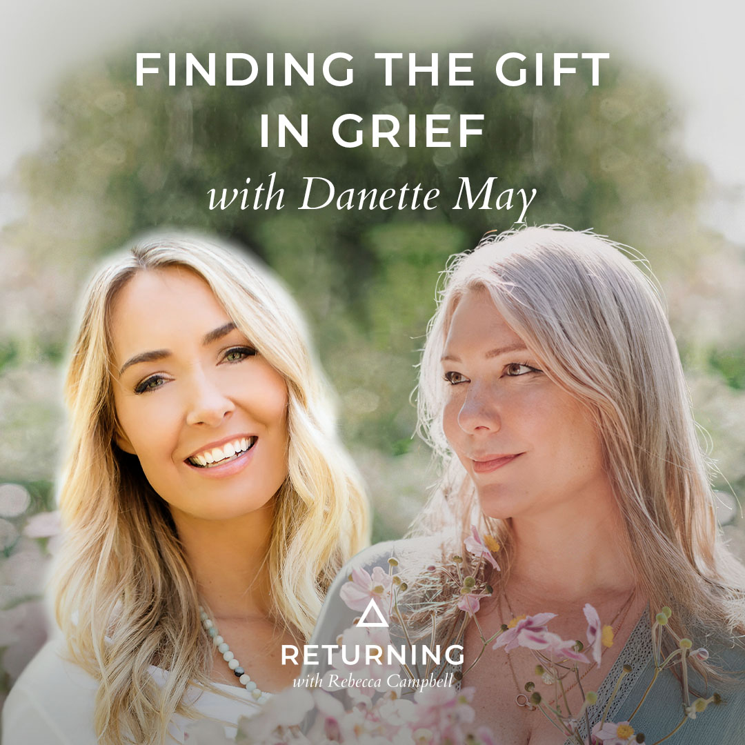 Finding the Gift in Grief - Rebecca Campbell